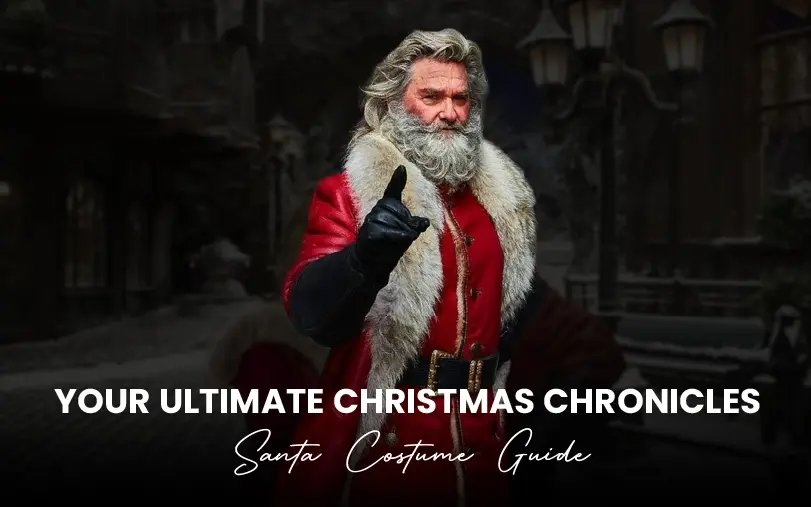 How to Dress Like Santa – Christmas Chronicles Costume Guide